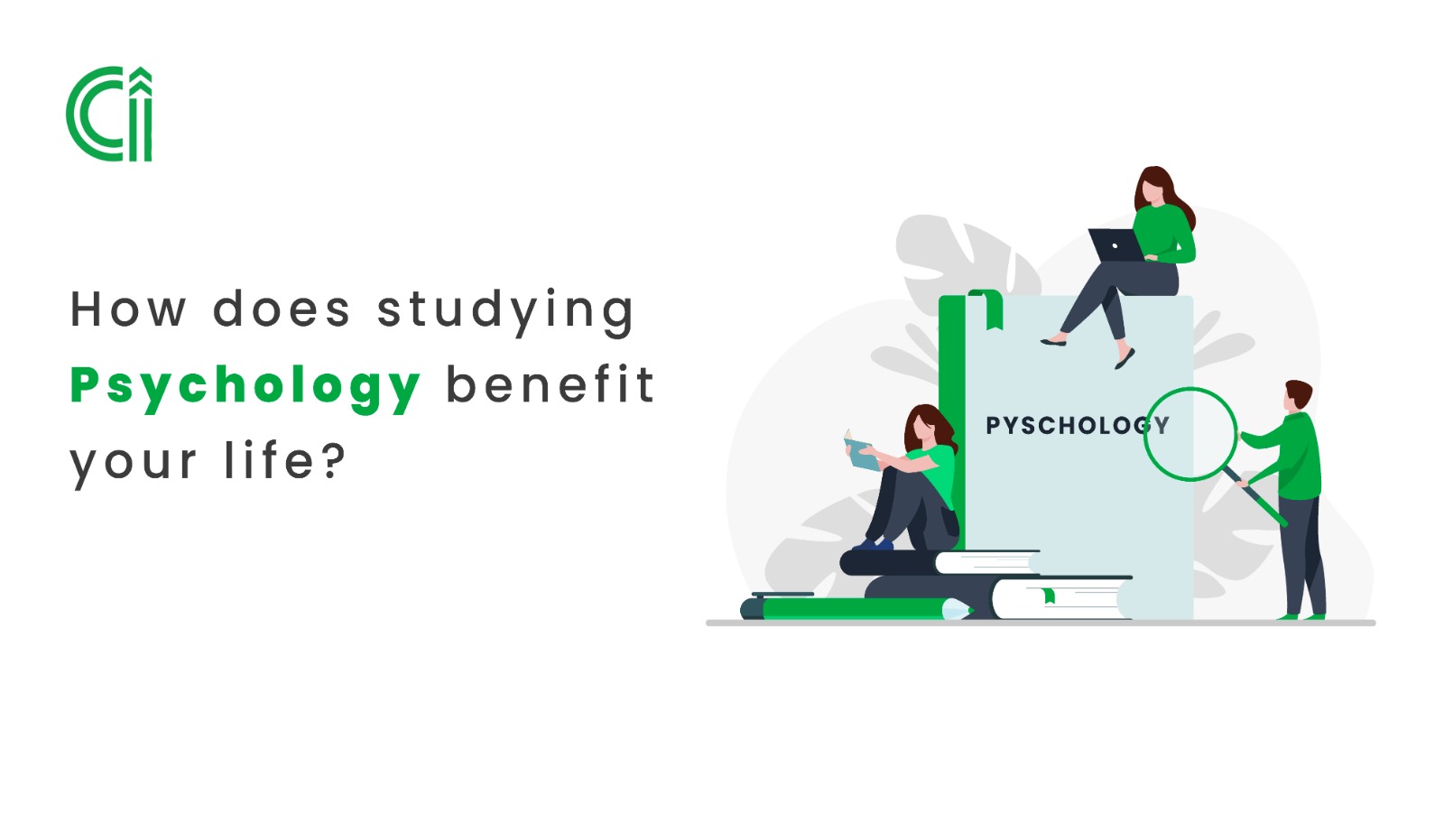 How Studying Psychology Can Benefit Your Life | Counsel India Blog